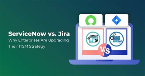 Servicenow Vs Jira Enterprise Itsm Strategy Upgrade Servicenow Vs Jira Enterprise Itsm Strategy Upgrade