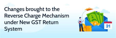 Rcm Under Gst Know Working And Applicability Under New Gst Return
