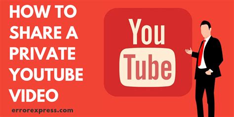 Tips On How To Share A Private YouTube Video Error Express