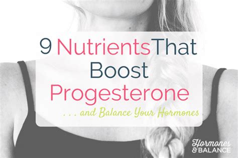 9 Nutrients That Boost Your Progesterone And Balance Your Hormones