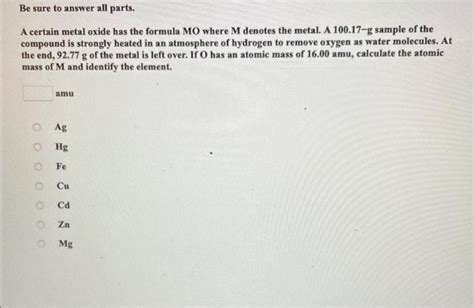 Solved Be Sure To Answer All Parts A Certain Metal Oxide Chegg