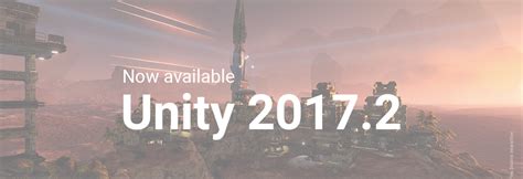 النسخة 2017 2 من محرك Unity متاحة الآن طورني