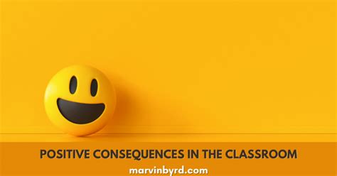 Positive Consequences In The Classroom Marvin Byrd