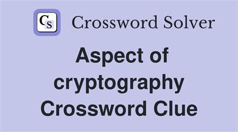 Aspect Of Cryptography Crossword Clue Answers Crossword Solver Aspect Of Cryptography Crossword Clue Answers Crossword Solver