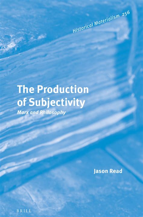 The Production Of Subjectivity Marx And Philosophy Historical