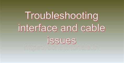 Troubleshooting Interface And Cable Issues CCNA TUTORIALS