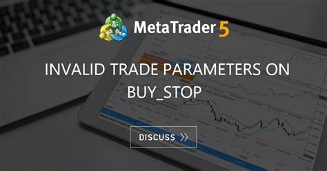 Invalid Trade Parameters On Buystop Symbols Expert Advisors And Automated Trading Mql5