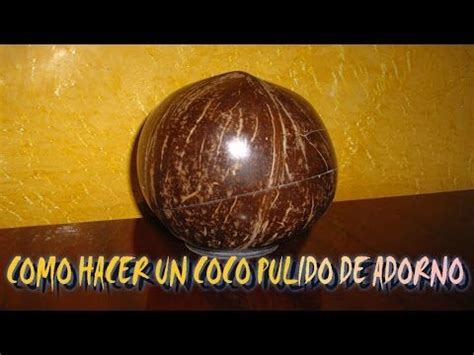 MANUALIDADES CON CASCARA DE COCO YouTube Coco Como Hacer