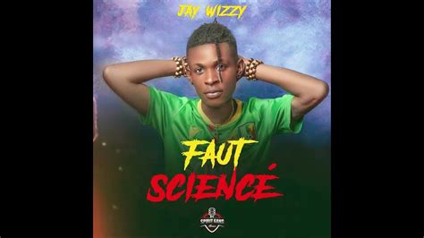 Jay Wizzyfaut Sciencéfreestyle Youtube