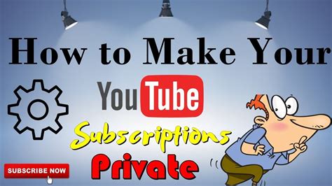 How To Keep Your YouTube Channel Subscriptions Private Hide Your
