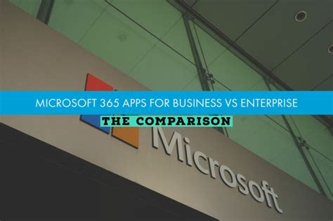 Microsoft Apps For Business Vs Enterprise Feature Comparisons