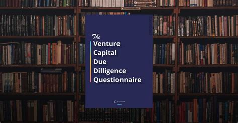 Le Questionnaire De Diligence Raisonnée En Capital Risque