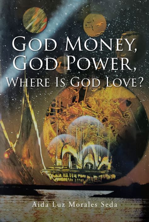God Money God Power Where Is God Love Readerhouse