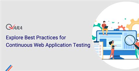 4 Best Practices To Implement Continuous Web Application Testing QARA