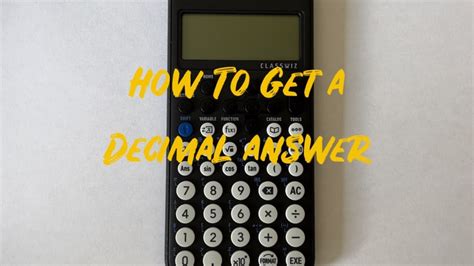 How To Get A Decimal Answer On The New Casio Fx 83gt Cw Scientific