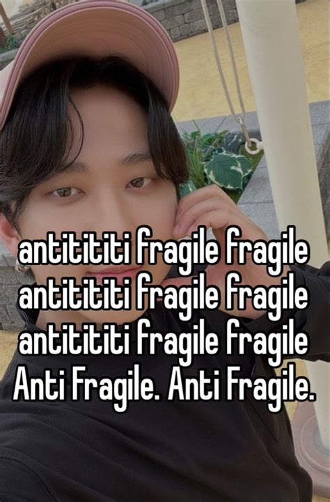 Anti Fragile Anti Fragile Brighten Your Day Hush Hush Whisper