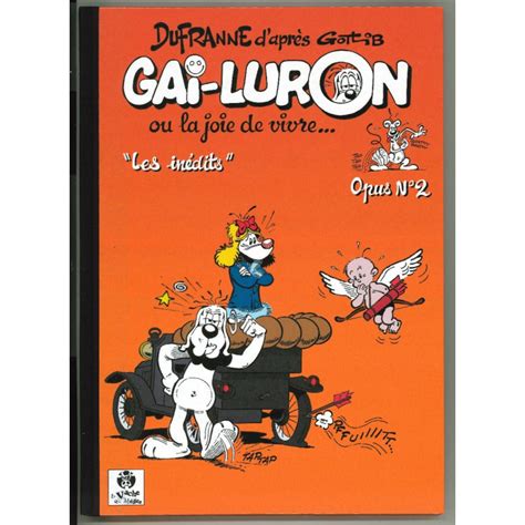 Gai Luron Opus 2 Gai Luron Ou La Joie De Vivre Tl 300 Ex N°s