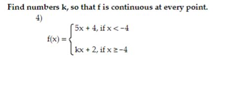 solved find numbers k ﻿so that f ﻿is continuous at every