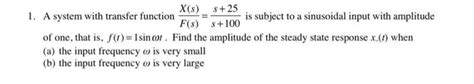 solved 1 a system with transfer function f s x s s 100s 25