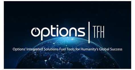 Options Integrated Solutions Fuel Tools For Humanitys Global Success