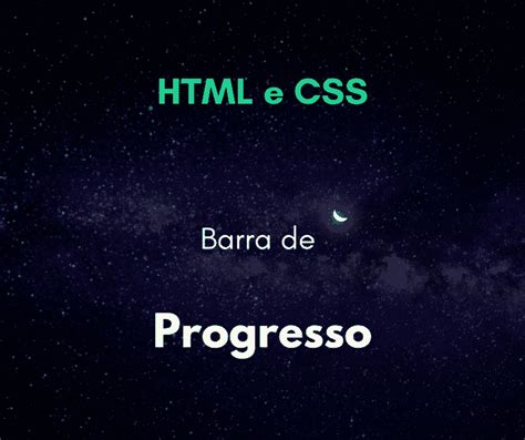Como Fazer Uma Barra De Progresso Com Css Hora De Codar
