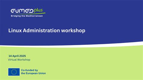 Linux Administration Workshop Launched Under Eumedplus Project