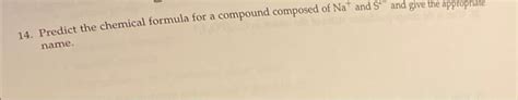 Solved Predict The Chemical Formula For A Compound Chegg