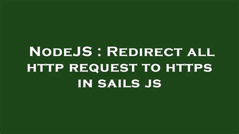 Nodejs Redirect All Request To In Sails Js Youtube