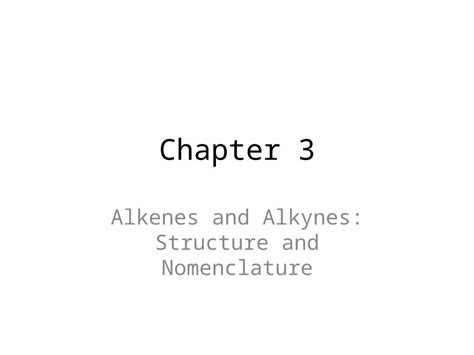 Pptx Chapter 3 Alkenes And Alkynes Structure And Nomenclature