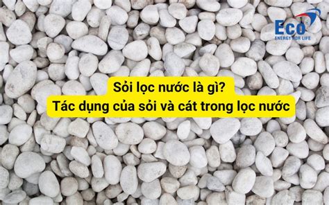Cách Lọc Nước Bằng Cát Sỏi And Than Hoạt Tính An Toàn Tiết Kiệm Công Ty Tnhh Môi Trường Eco