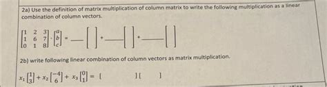 Solved 2a Use The Definition Of Matrix Multiplication Of