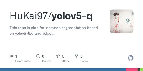 GitHub HuKai97 Yolov5 Q This Repo Is Plan For Instance Segmentation