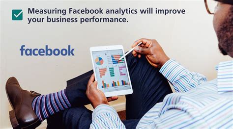 Measuring Facebook Analytics Will Improve Your Business Performance