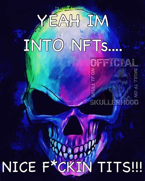 Yeah Im Into Nice Fckin T Nft Stands For Know Your Meme