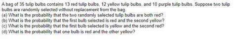 Solved A Bag Of 35 Tulip Bulbs Contains 13 Red Tulip Bulbs