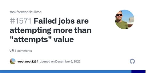 Failed Jobs Are Attempting More Than Attempts Value Issue 1571