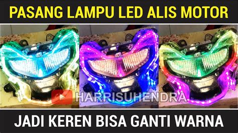 CARA PASANG LAMPU LED ALIS MOTOR YouTube