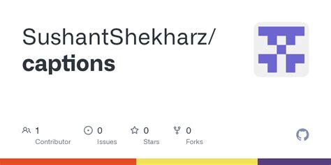 github sushantshekharz captions