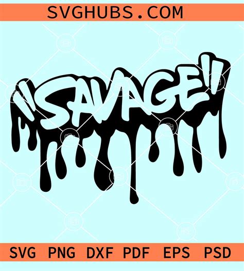 Savage Drip Svg Dripping Savage Svg Dripping Letters Svg