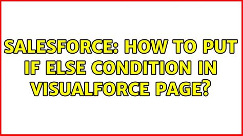 Salesforce How To Put If Else Condition In Visualforce Page 2