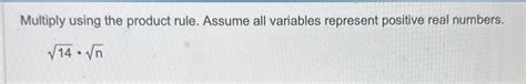 solved multiply using the product rule assume all variables