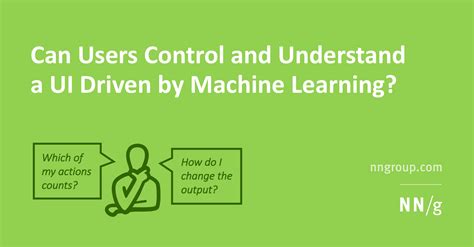 can users control and understand a ui driven by machine learning nn g