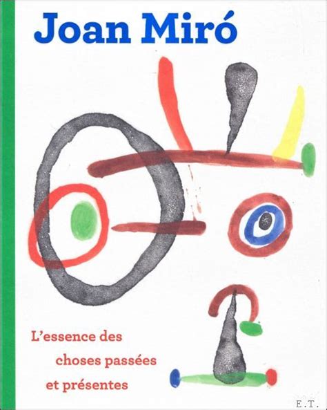 JOAN MIR L Essence Des Choses Pass Es Et Pr Sentes Victoria Noel Johnson
