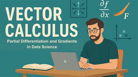 Learning Weekend Vector Calculus Partial Differentiation And Gradients In Data Science