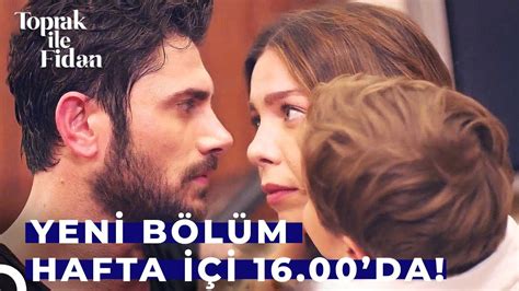 Toprak ile Fidan Yeni Bölümleriyle Hafta İçi Her Gün 16 00 da YouTube