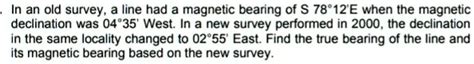 In An Old Survey A Line Had A Magnetic Bearing Of S 78°12e When The