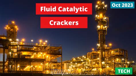 Tech Fluid Catalytic Crackers An Overview October 2023 Chemengguy