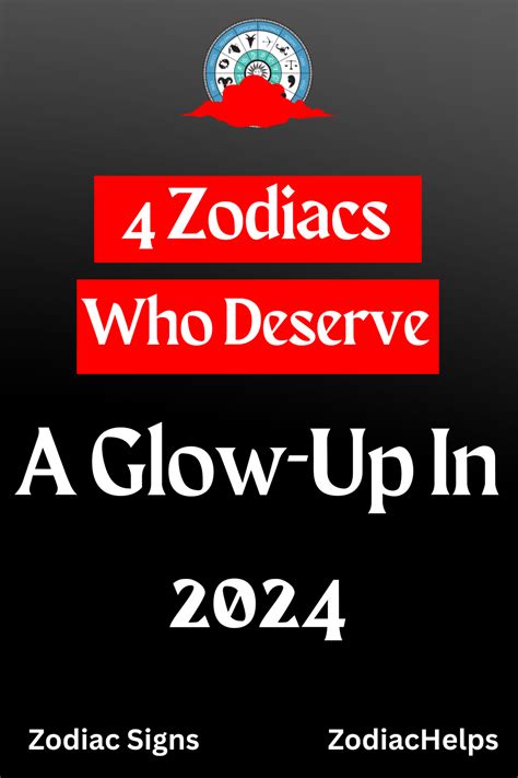 4 Zodiacs Who Deserve A Glow Up In 2024 Zodiac Signs