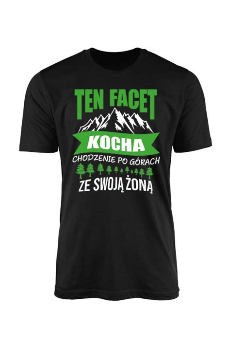 Koszulka Męska Ten Facet Kocha Chodzenie Po Górach Ze Swoją Żoną