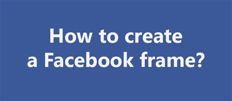How To Create Custom Profile Frames On Facebook Profile Picture